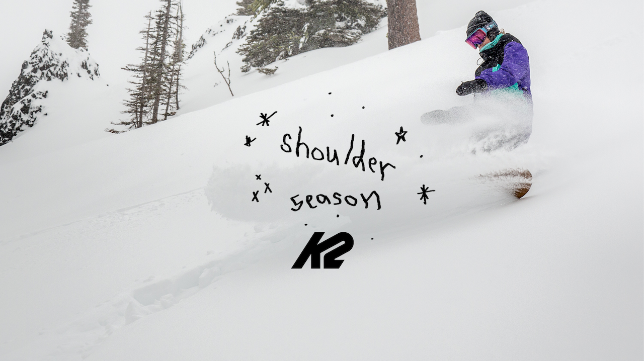 K2 Snowboarding | Shoulder Season